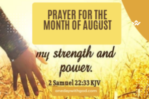Prayer for the Month of August: I Embrace Divine Empowerment - One Day ...