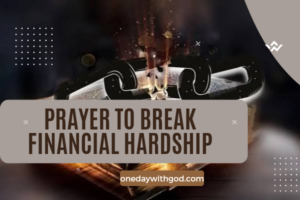 50 Powerful Prayers to Break Financial Hardship Through Faith - One Day ...