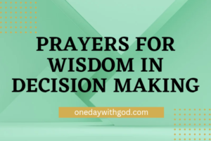 20 Prayers for Wisdom in Decision Making - One Day With God