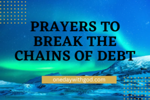 50 Prayers to Break The Chains of Debt - One Day With God