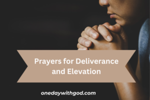 100 Prayer Points for Complete Deliverance and Elevation - One Day With God
