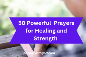 50 Prayer for Healing and Strength - One Day With God