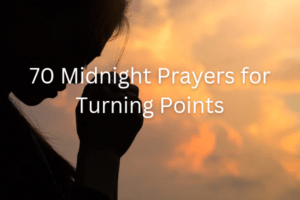 70 Midnight Prayers for Turning Points - One Day With God