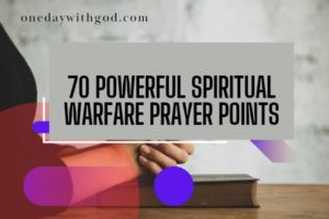 70 Powerful Spiritual Warfare Prayer Points - One Day With God