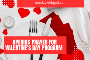 20 Powerful Opening Prayers for Valentine's Day Programs - One Day With God