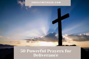 50 Powerful Prayers for Deliverance - One Day With God
