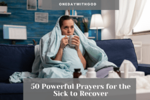 70 Powerful Prayers for the Sick to Recover - One Day With God
