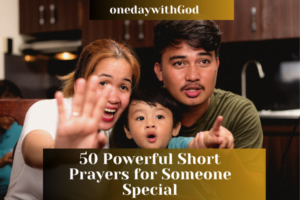 50 Powerful Short Prayer for Someone Special - One Day With God
