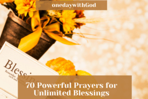 70 Powerful Prayers for Unlimited Blessings - One Day With God
