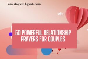 50 Powerful Relationship Prayers for Couples - One Day With God