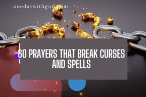 60 Prayers That Break Curses and Spells - One Day With God