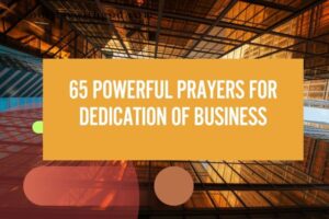 65 Powerful Prayers for Dedication of Business - One Day With God