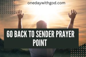 60 Back to Sender Prayer Points - One Day With God