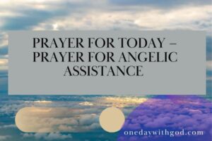 Prayers for Today July 3 - Prayers for Angelic Assistance - One Day ...