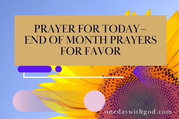 Prayer for Today July 31 – End of Month Prayers for the Overflow of ...