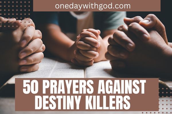 50 Powerful Prayers Against Destiny Killers - One Day With God