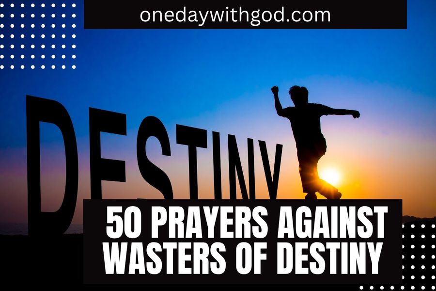 50 Powerful Prayer Against Wasters of Destiny - One Day With God