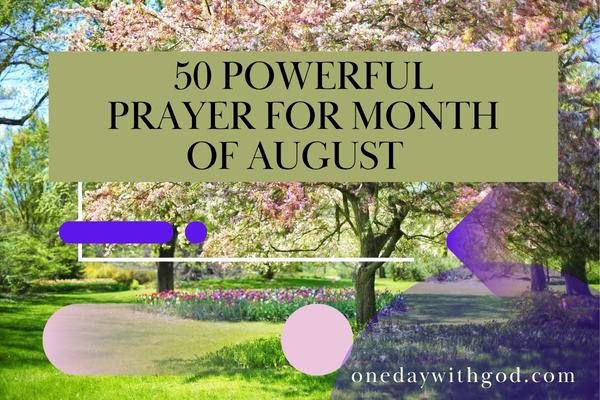 50 Powerful Prayers for the Month of August 2025 - One Day With God