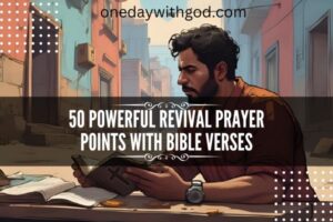 50 Powerful Revival Prayer Points with Bible Verses - One Day With God