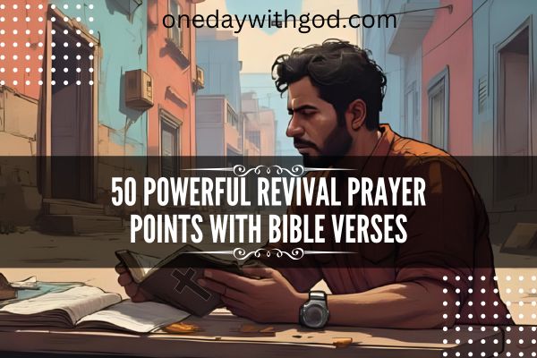 50 Powerful Revival Prayer Points with Bible Verses - One Day With God