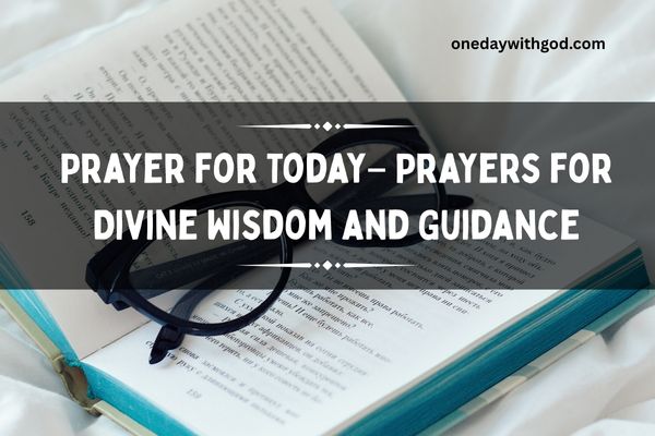 Prayer for Today August 10 – Prayers for Divine Wisdom and Guidance ...
